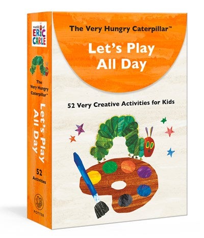 The Very Hungry Caterpillar Let's Play All Day: 52 Very Creative ...