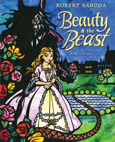 Beauty & the Beast: A Pop-up Book of the Classic Fairy Tale | Alice ...